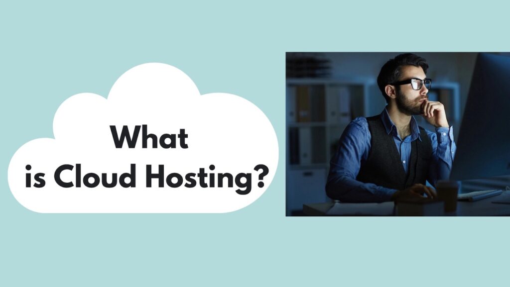 What is Cloud Hosting? Best Cloud Hosting Companies of 2023
